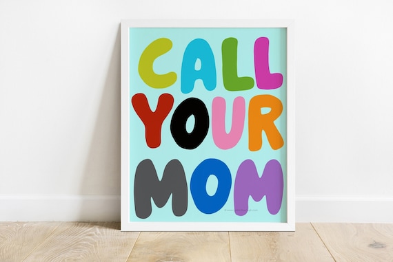 DIGITAL DOWNLOAD Call Your Mom wall art dorm decor care | Etsy