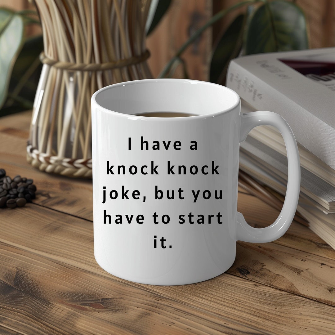 Knock Knock Joke Mug, Funny Dad Joke Coffee Mug, Dad Humor Coffee Cup ...