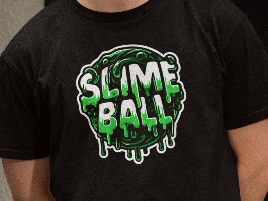 SLIME BALL T-shirt, Drippy Green Slime Tee, Funny Self-deprecating ...