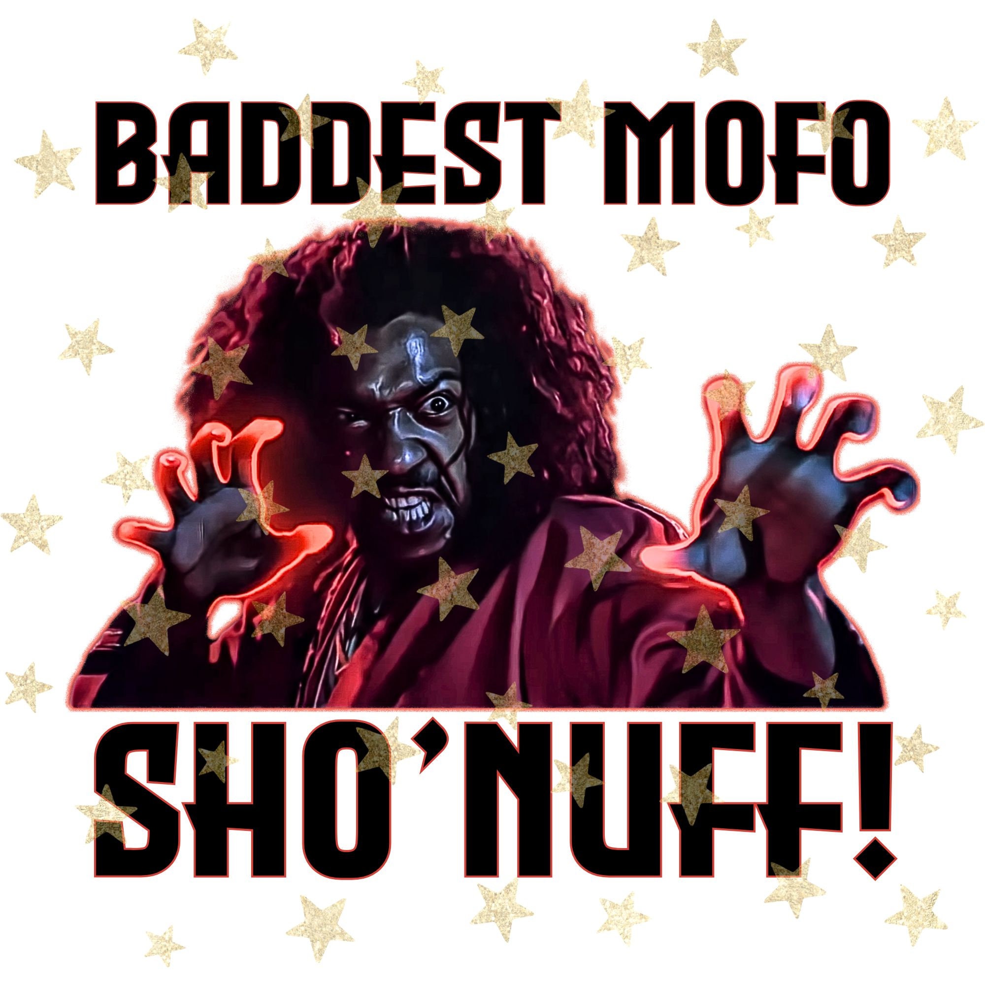 Sho' Nuff Baddest Mofo Png, Sho Nuff Svg, Shonuff Png Svg, Last Dragon Png, Last Dragon Shirt ...