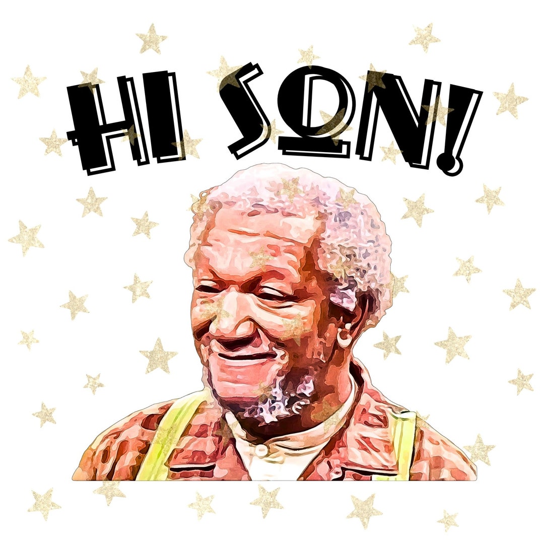 Fred Sanford Png Svg, Sanford and Son Png, Hi Son, You Big Dummy ...