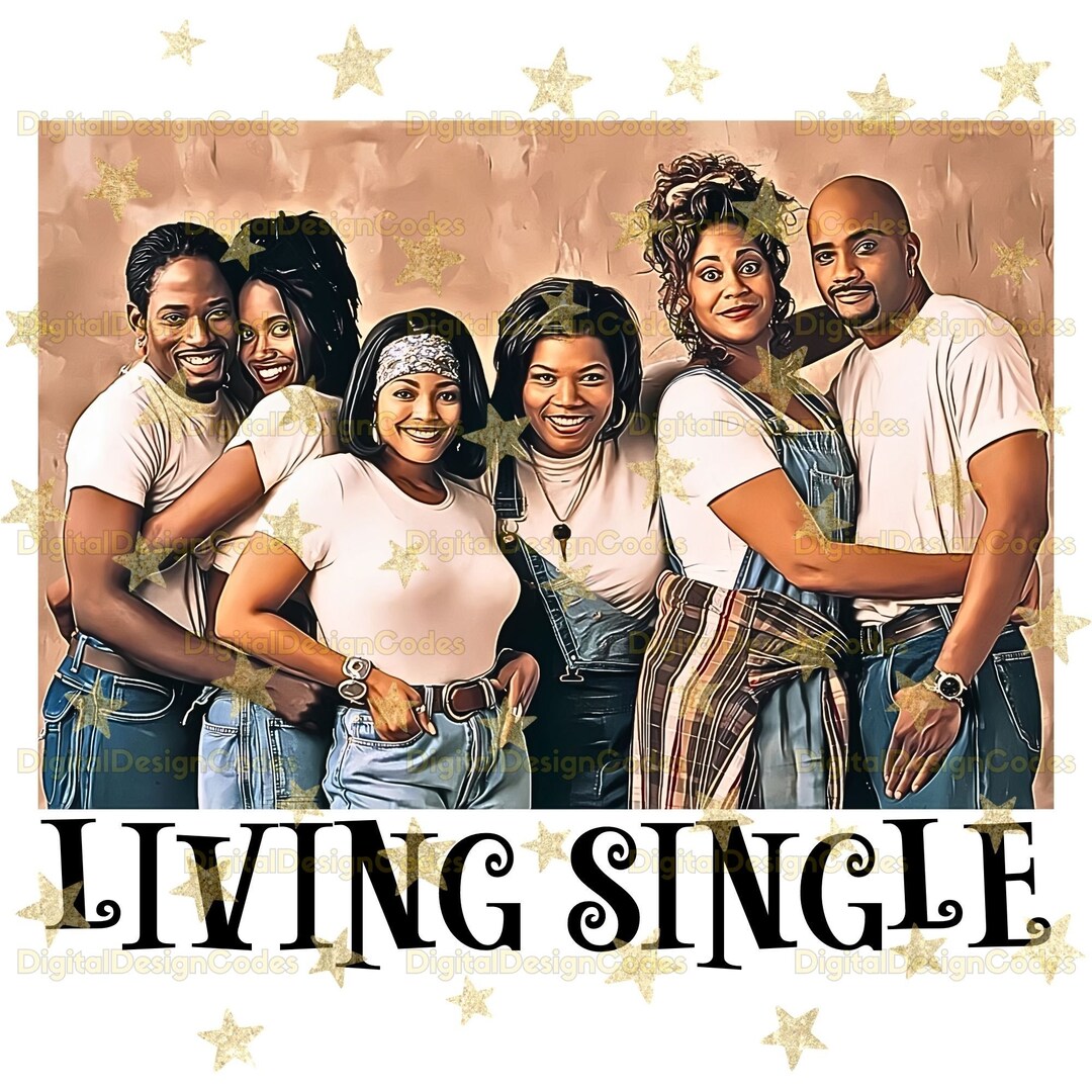 Living Single PNG, Feminist Png, Living Single Shirt Print, Sublimation ...