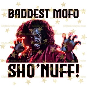 Sho' Nuff Baddest Mofo Png, Sho Nuff Svg, Shonuff Png Svg, Last Dragon ...