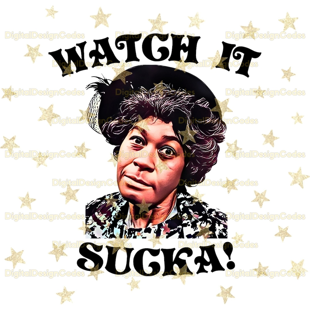 Watch It Sucka Aunt Esther Png Svg, Fred Sanford Png Svg, Sanford and ...