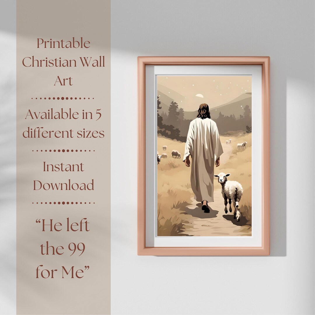 Jesus Left the 99 | Digital Christian Wall Art | Bible Verse Wall Art ...