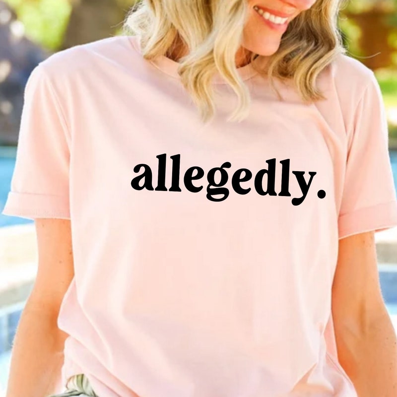 Allegedly Sweatshirt - Etsy