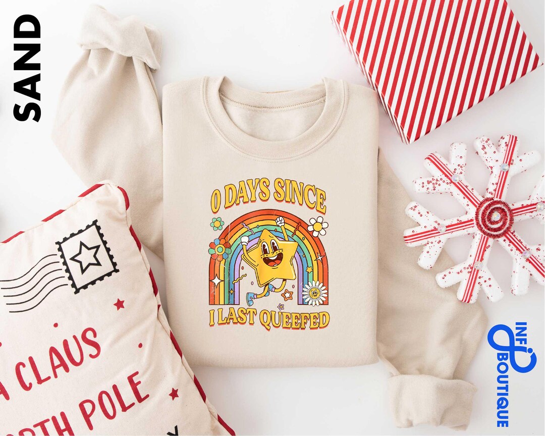 0 Days Since I Last Queefed Sweatshirt, Funny Dirty Humor Shirt, Last ...