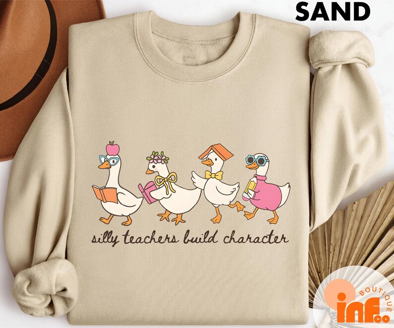 Silly Teachers Build Character Sweatshirt, Funny Teacher Goose Top ...