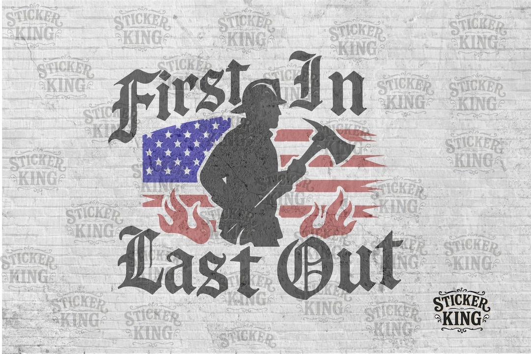 Firefighter SVG | First in Last Out | Thin Red Line Sticker | Fire Dept ...