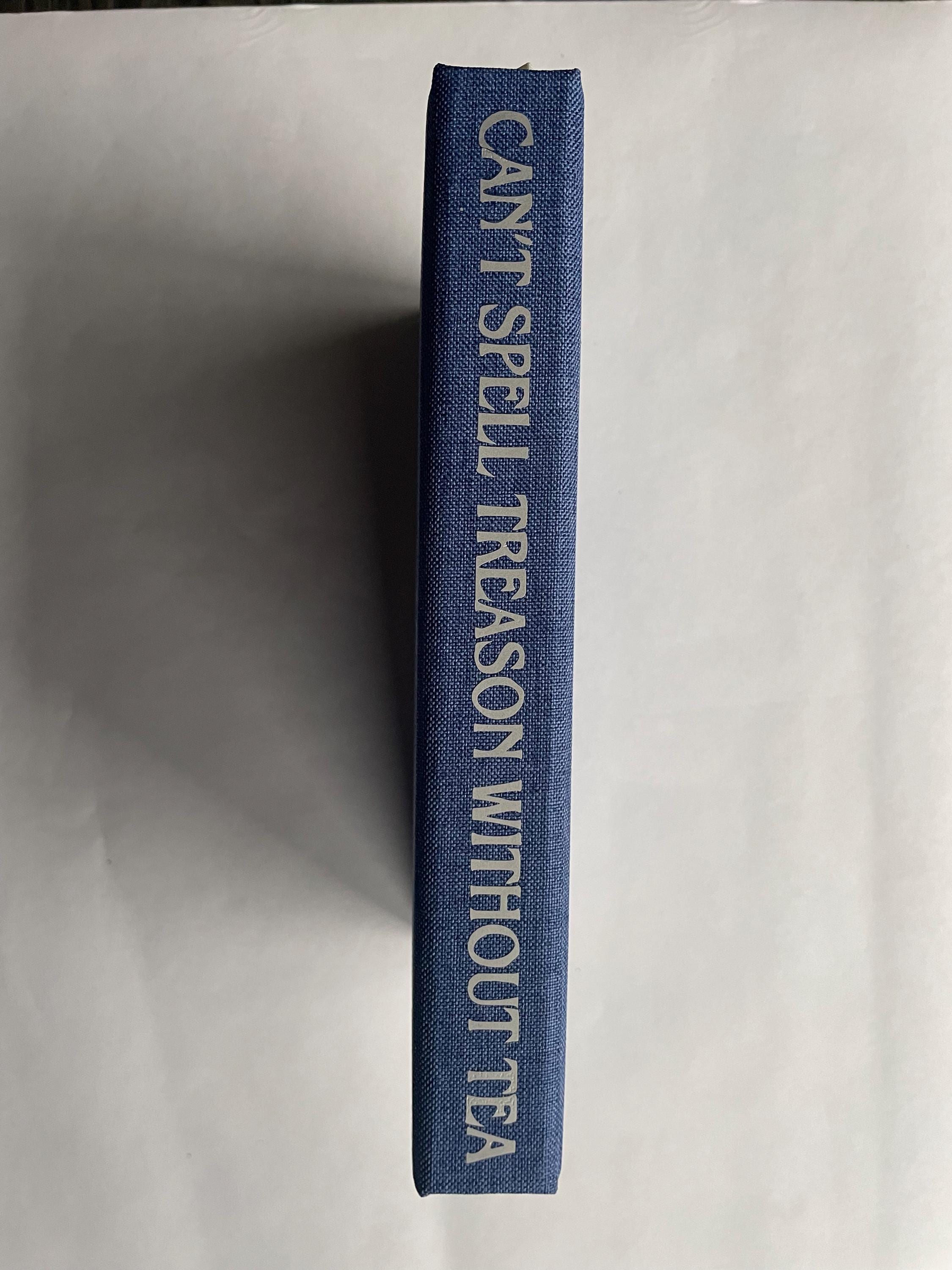 Can't Spell Treason Without Tea by Rebecca Thorne Limited Edition ...