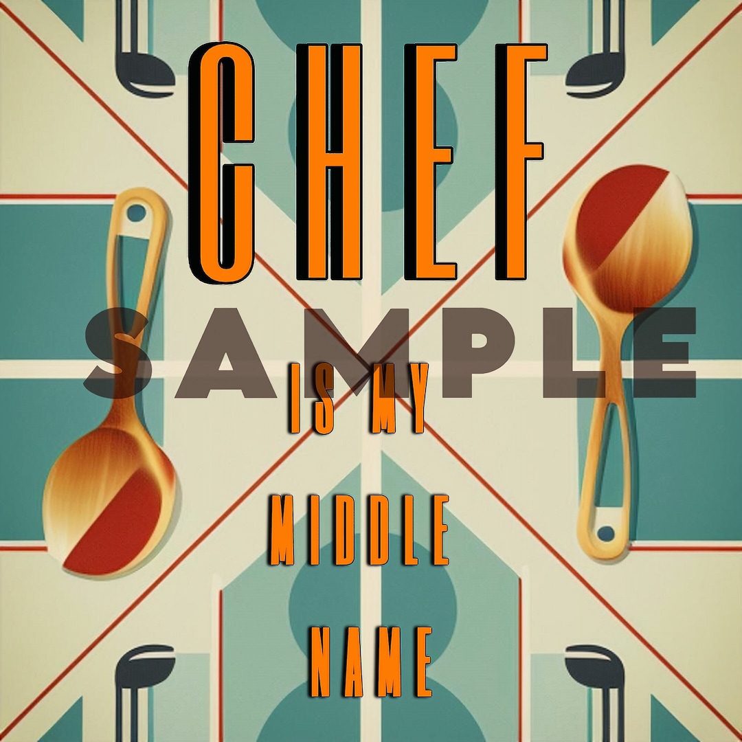 Chef is My Middle Name, Poster, Wallpaper, Photo, Cooking, Kitchen ...