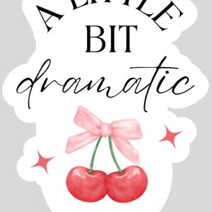 Just A Little Bit Dramatic Sticker | Cute Girly Sticker | Sticker for ...