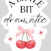 Just A Little Bit Dramatic Sticker | Cute Girly Sticker | Sticker for ...