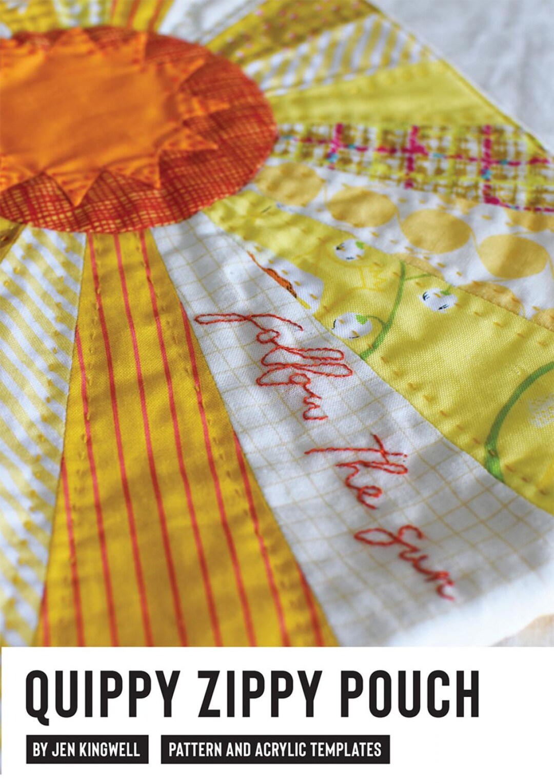 Follow the Sun Quippy Zippy Pouch Pattern and Acrylic Template Set by ...
