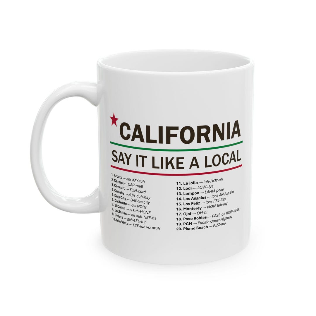 California Pronunciation Mug | Say It Like a Local California Mug ...
