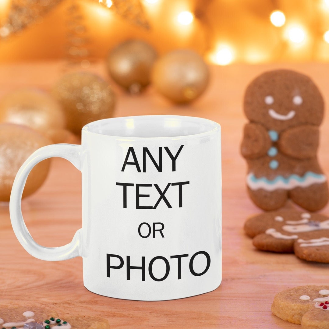 Custom Design Mug, Design Your Own Mug for Men and Women, Birthday Gift ...