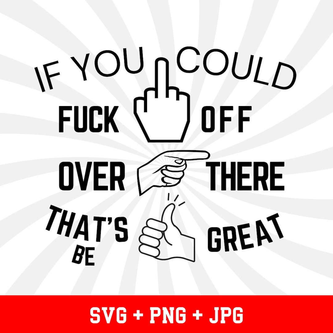 Rude Svg, Savage Svg, Middle Finger Svg, Funny Svg, Sarcasm Svg, Badass ...