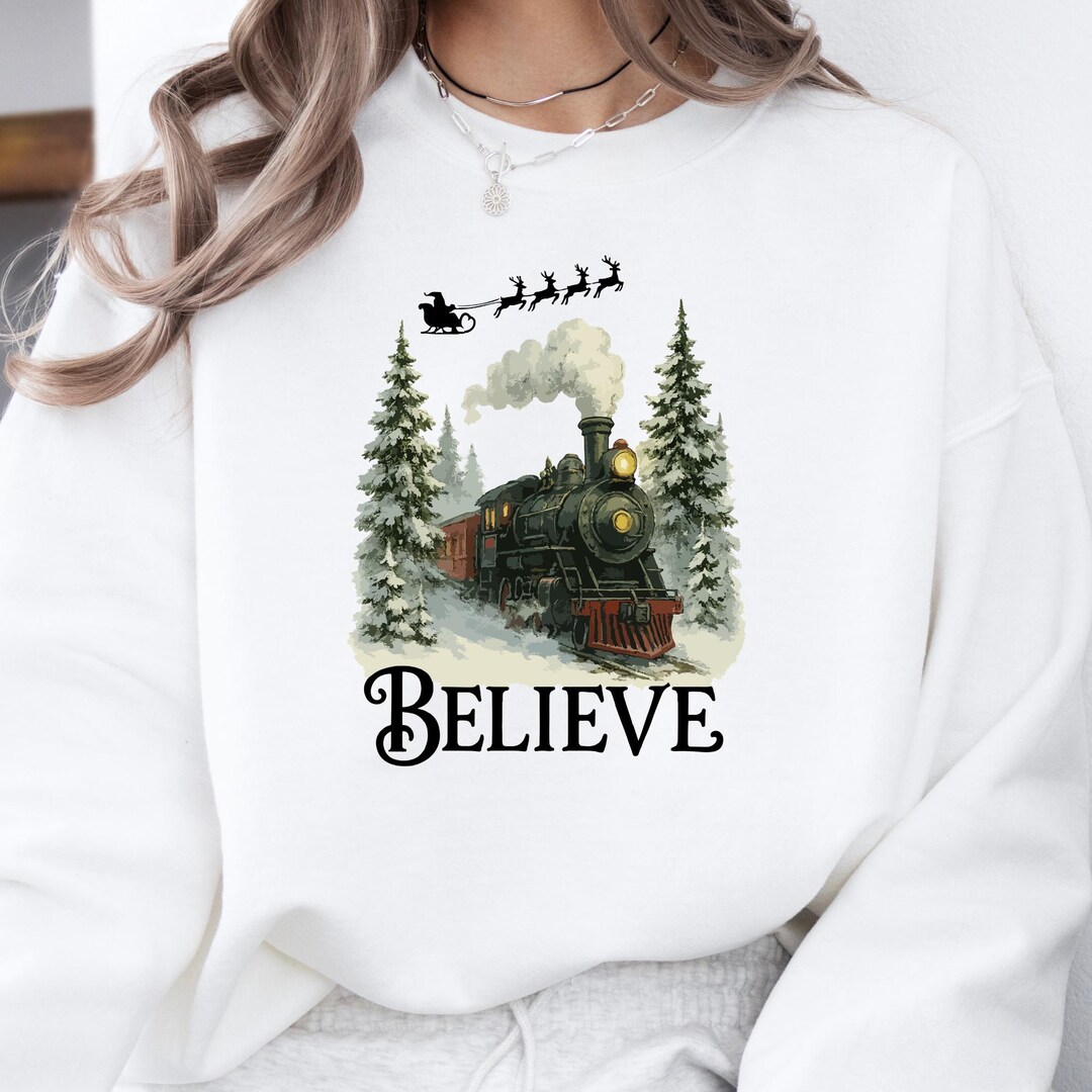 Believe North Pole Express Train Sweatshirt: North Pole Christmas ...