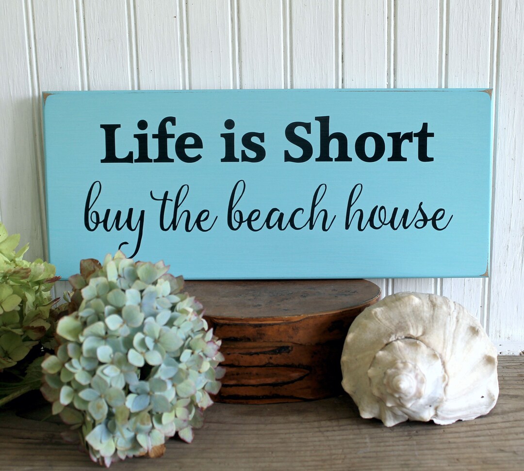 Life is Short Buy the Beach House Sign – Coastal Summer Decor, Beach ...