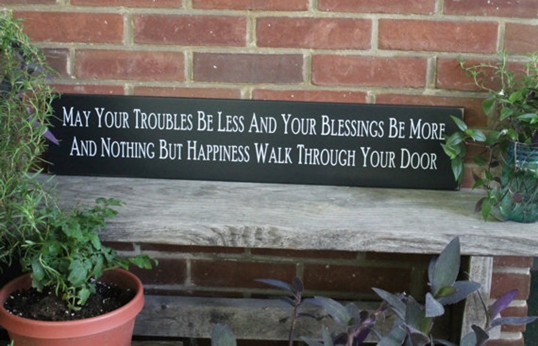 Irish Proverb Wood Sign May Your Troubles Be Less Your Blessings Be ...