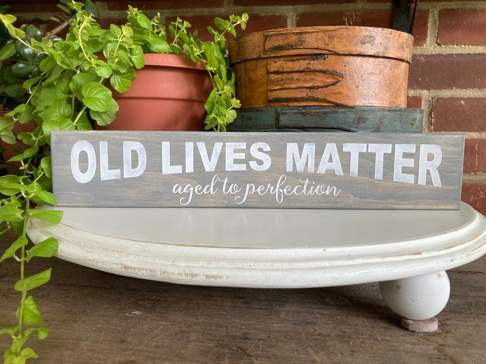 Old Lives Matter Shelf Sitter Sign Block Self Standing Stained Funny ...