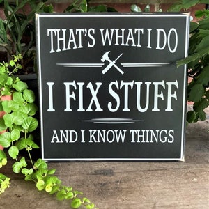 Gift for Dad, That's What I Do, Fix Stuff, Know Things, Wood Sign ...