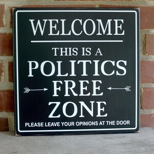 Welcome Politics Free Zone Sign, No Politics Sign, Political Humor ...