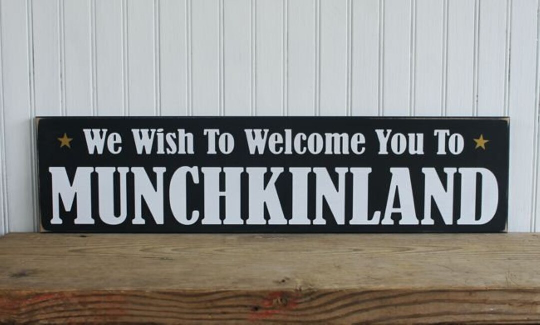 Munchkinland Sign / We Wish to Welcome You to Munchkinland / Wizard of ...