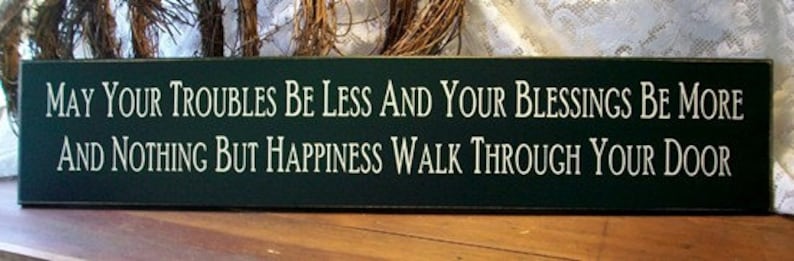 Irish Proverb Wood Sign May Your Troubles Be Less Your Blessings Be ...
