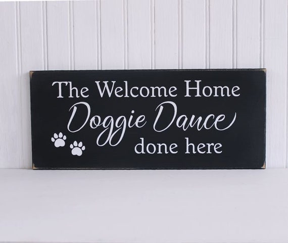 Dog Sign the Welcome Home Doggie Dance Wood Sign Dogs | Etsy