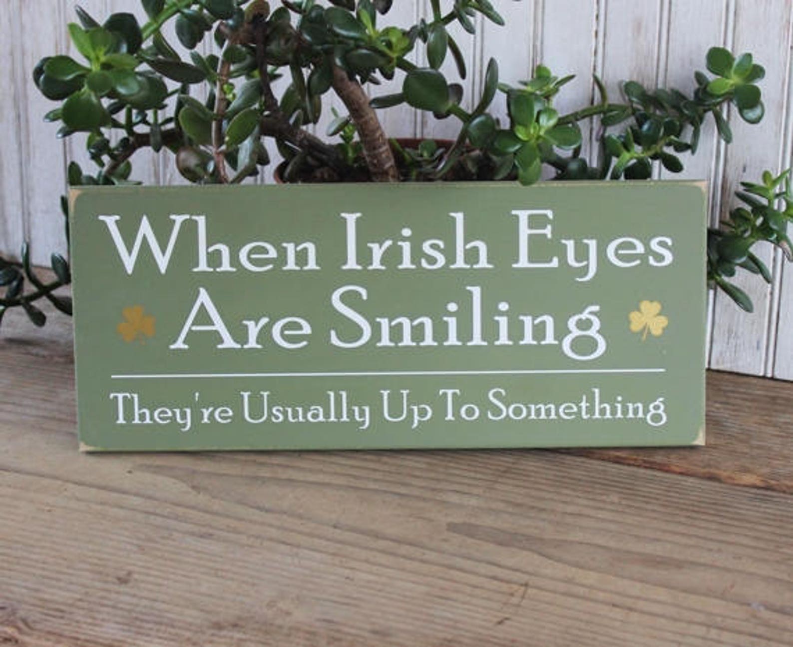 Wood Sign When Irish Eyes Are Smiling They're Usually up to Something ...