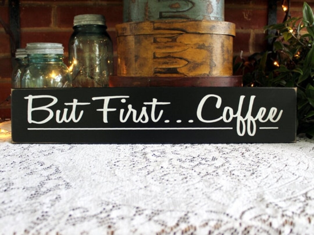 But First Coffee Sign – Handcrafted Kitchen Decor – Coffee Bar Sign ...