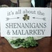 It's All About the Shenanigans and Malarkey / Wood Sign / Irish Home ...