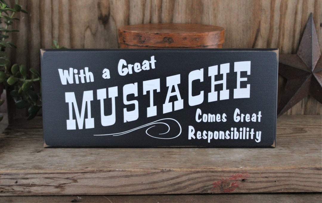 With a Great Mustache, Gift for Him, Mustache Sign, Father's Day Gift ...