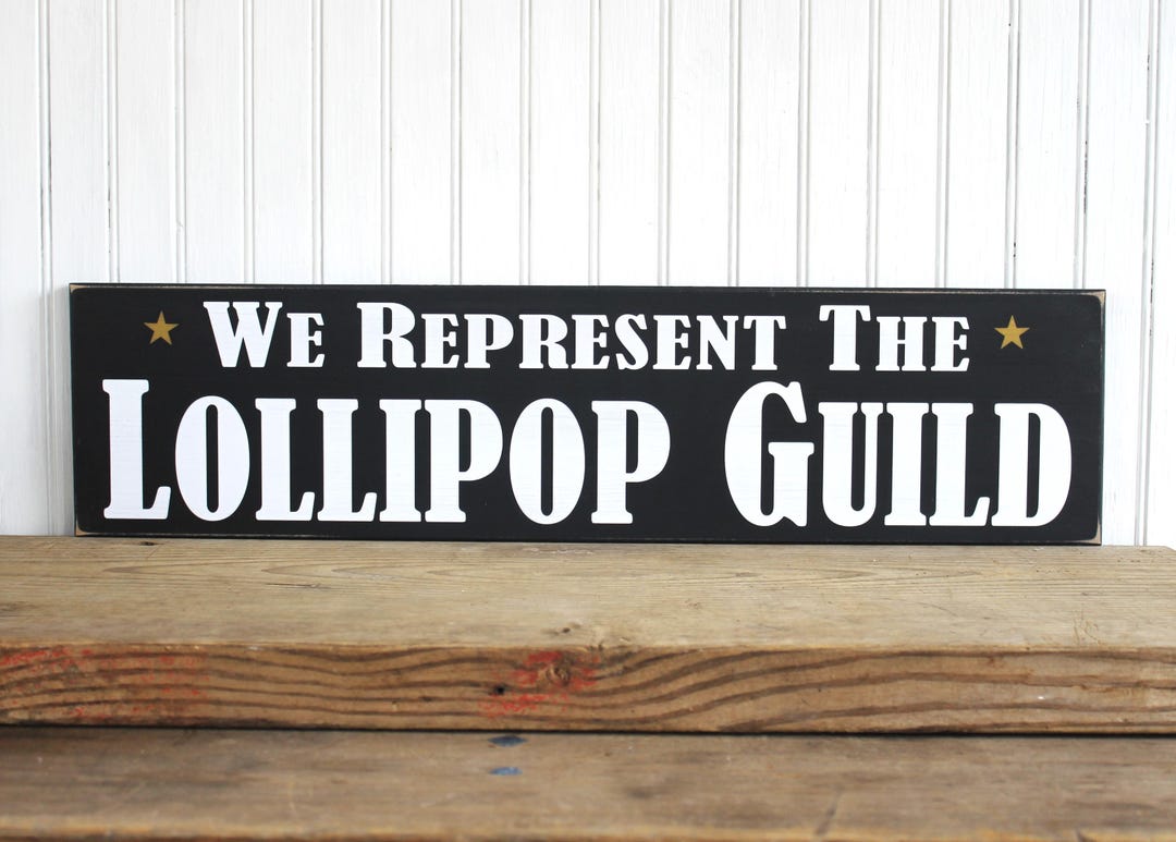 Lollipop Guild Sign - We Represent the Lollipop Guild - Wizard of Oz ...