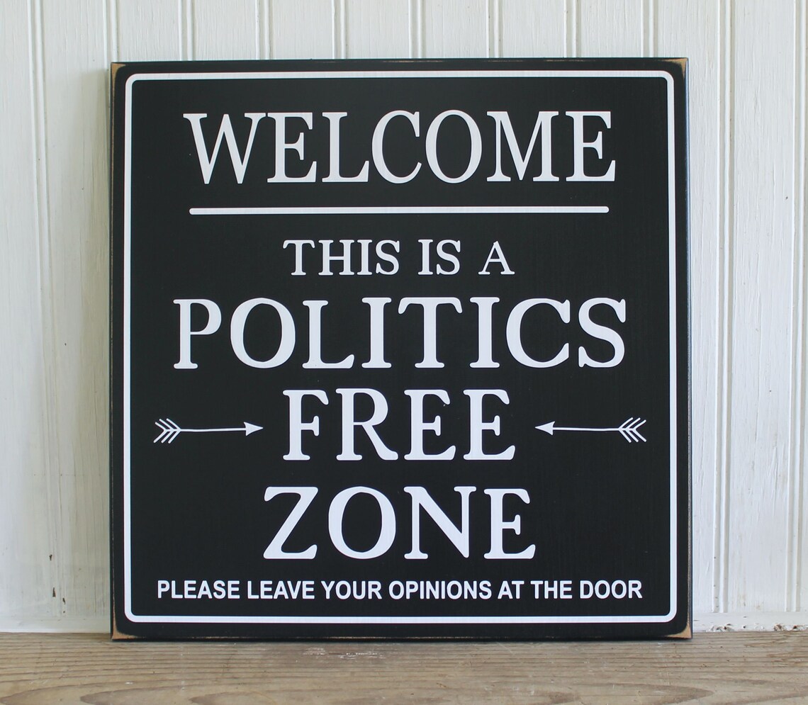 Welcome Politics Free Zone Sign No Politics Sign Political Etsy 日本