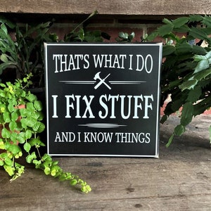 Gift for Dad, That's What I Do, Fix Stuff, Know Things, Wood Sign ...