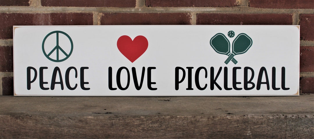 Pickleball Sign Peace Love Pickleball for Game Players and Watchers ...