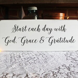 Start Each Day With God Grace and Gratitude / Inspirational /signs With ...