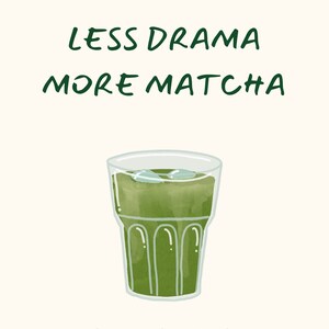Less Drama More Matcha Tea Art, Kitchen Art, Minimalist, Aesthetic ...