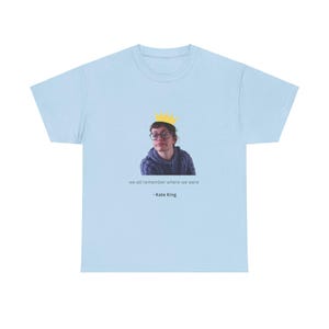 Kate Louise King Tiktok Funny Meme Tshirt We All Remember Where We Were ...
