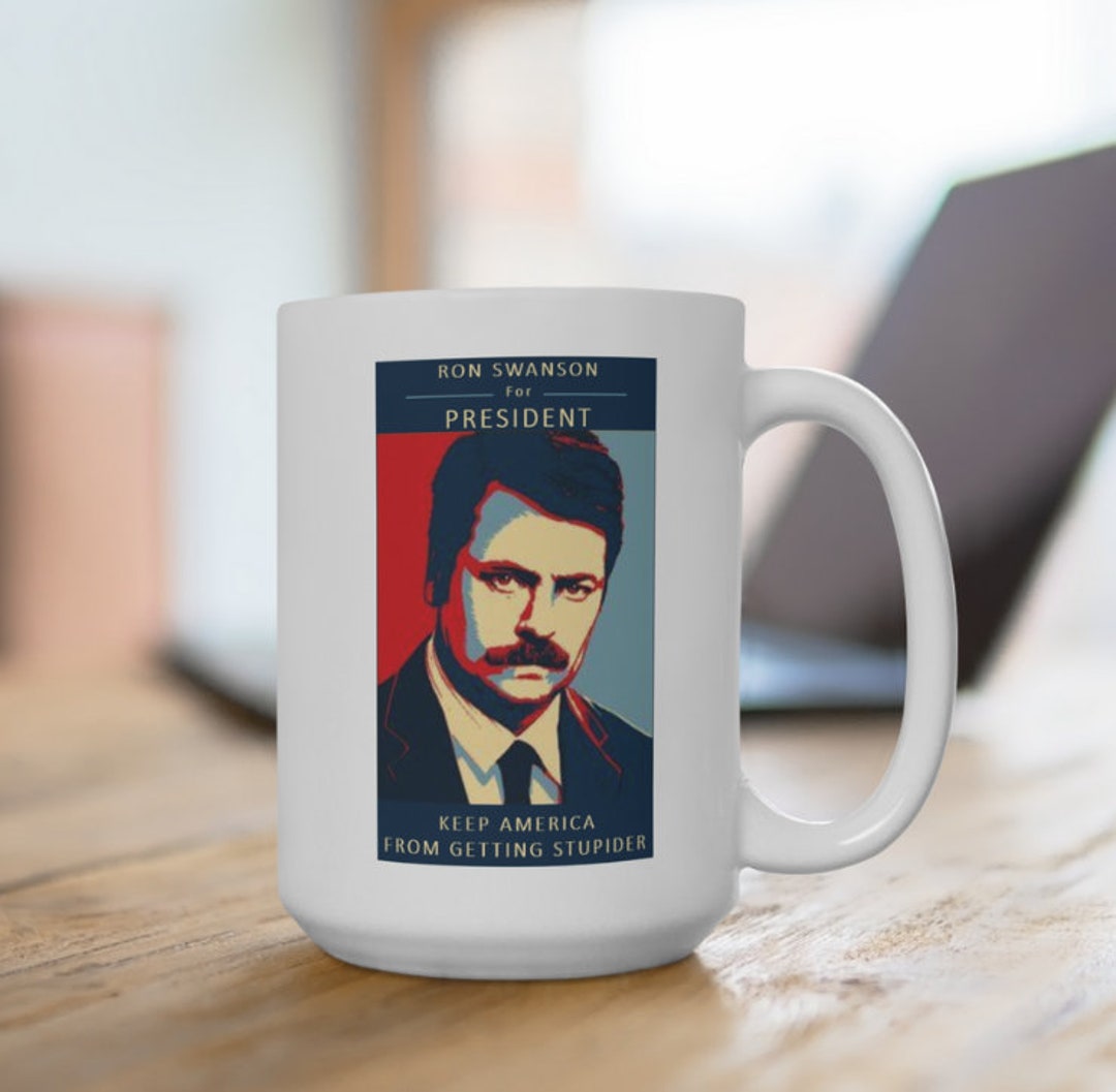 Ron Swanson Mug - for President - Parks and Rec Mug - 15oz Ceramic Mug ...