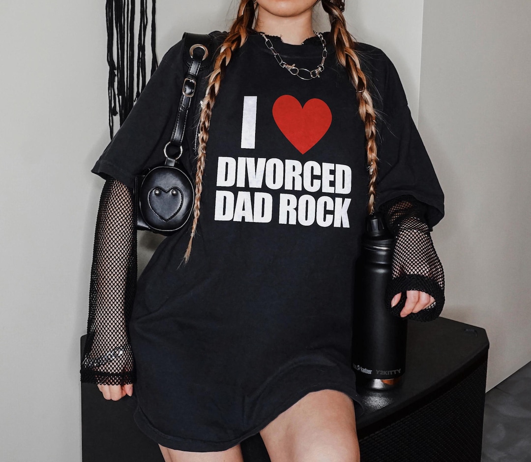 I Love Divorced Dad Rock Shirt: Funny Rock Concert & Festival Tee, T ...