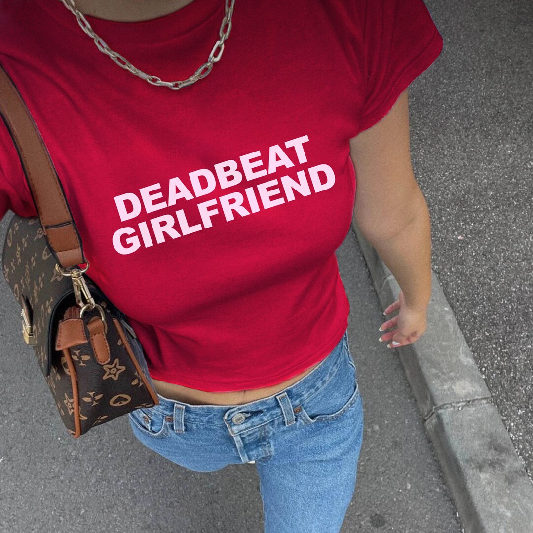 Deadbeat Girlfriend Baby Tee | Y2k Baby Tee, 90s Inspired Graphic Tee ...