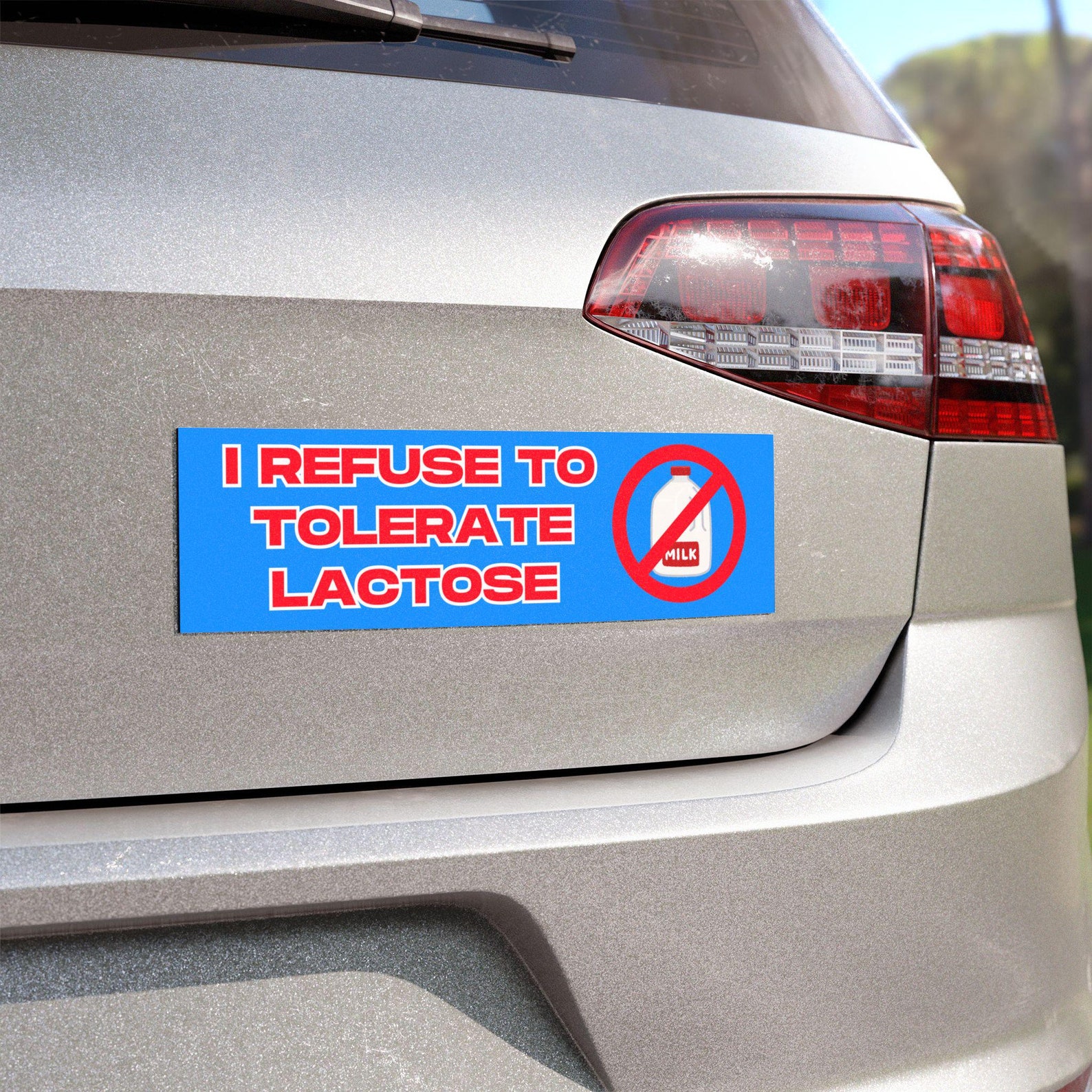 Lactose Intolerant Meme Bumper Sticker | I Refuse to Tolerate Lactose ...