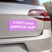 I Can't Even Parallel Park Bumper Sticker Funny Bumper Sticker, Funny ...