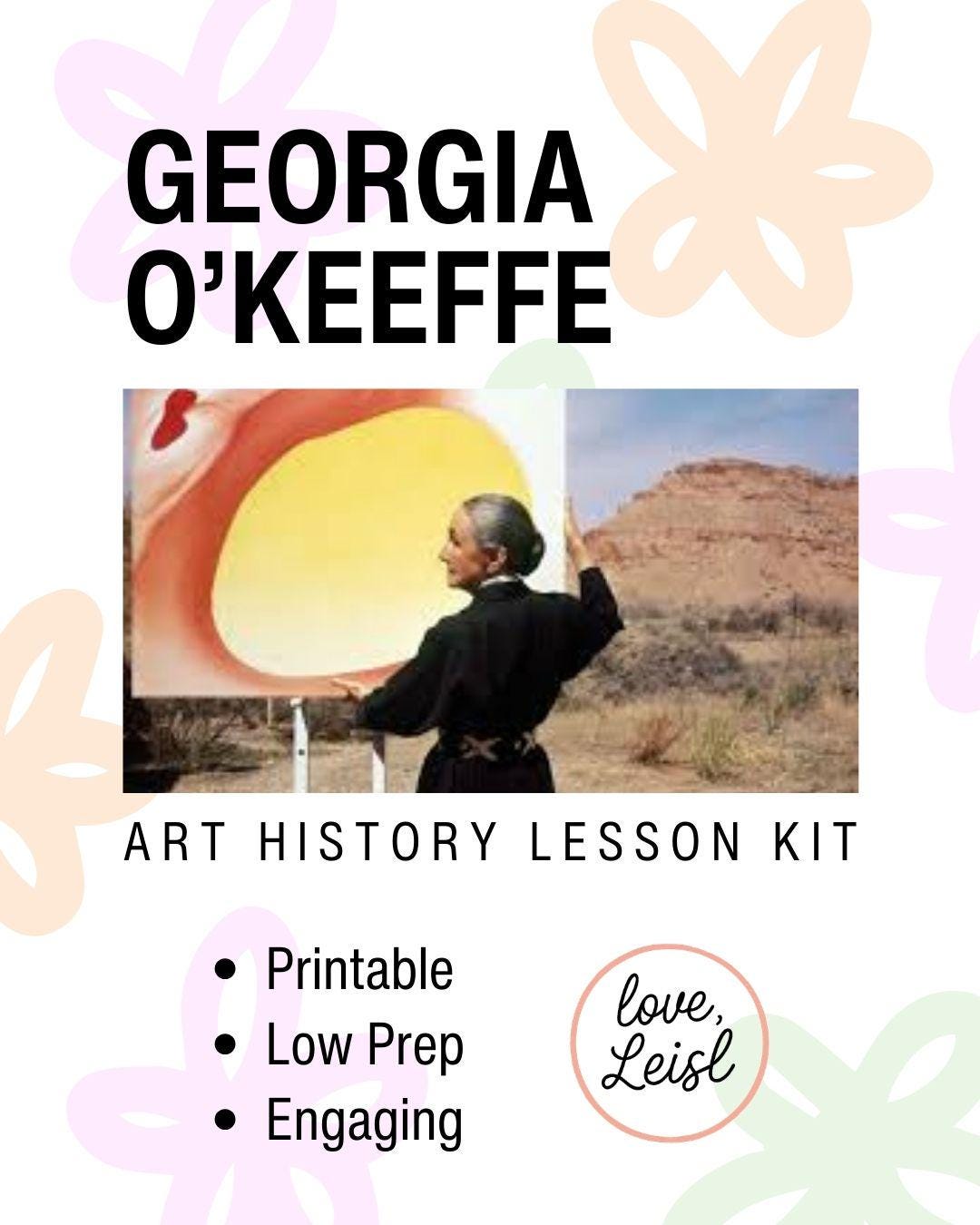 Georgia O'keeffe L Art History Lesson Kit | Printable Classroom Guide ...
