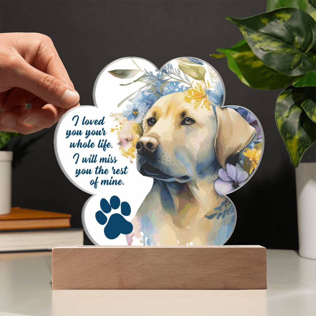 Memorial Yellow Lab Acrylic Paw Print Plaque i Loved You Your Whole ...