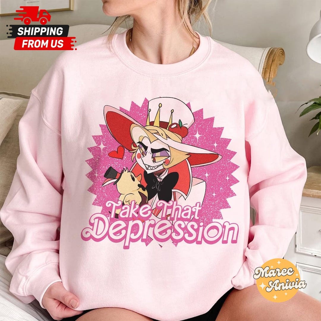 Hazbin Hotel Lucifer Morningstar Take That Depression Sweatshirt ...