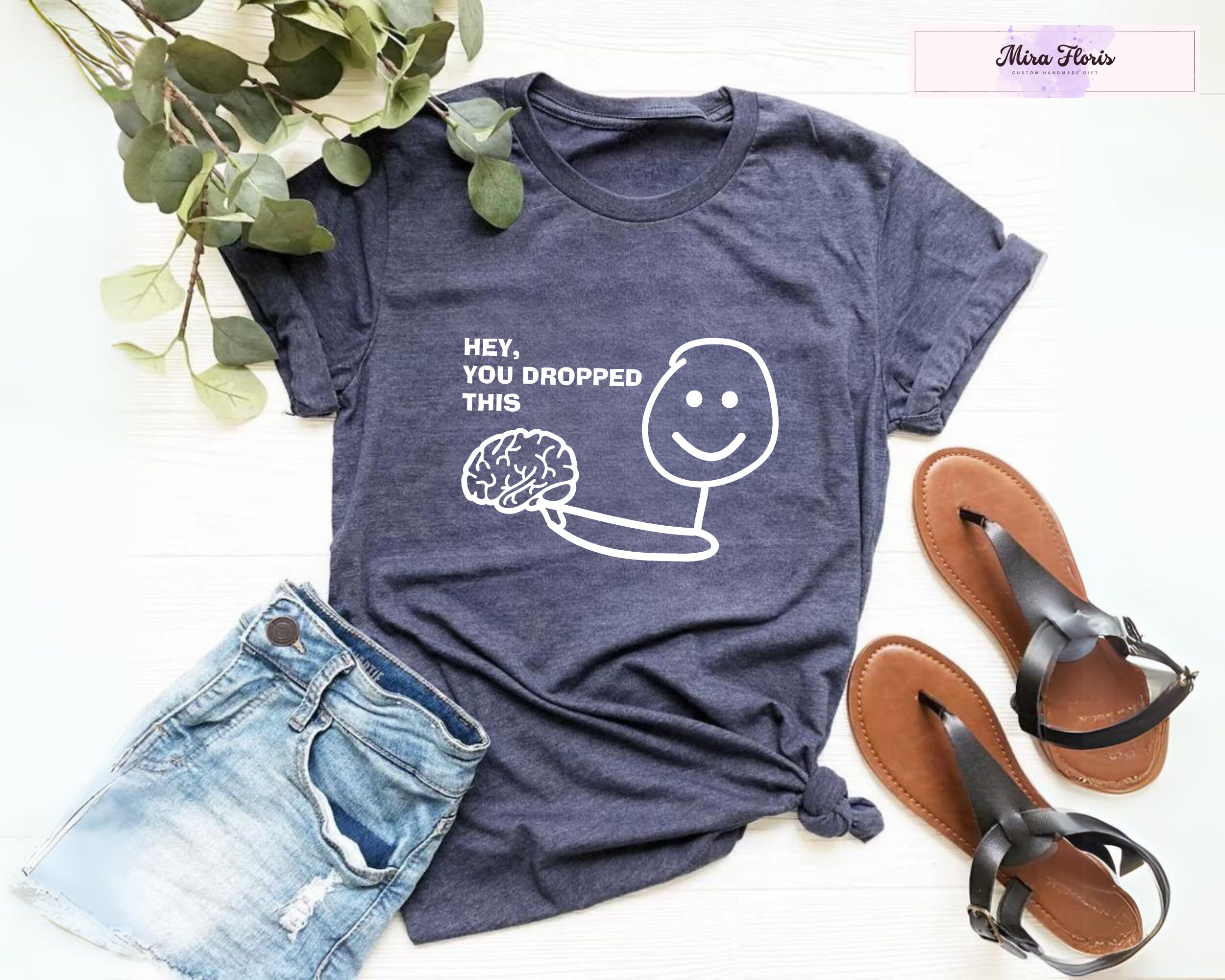 Funny Brain Shirt, Hey You Dropped This, Sarcastic Humor Tee - Etsy